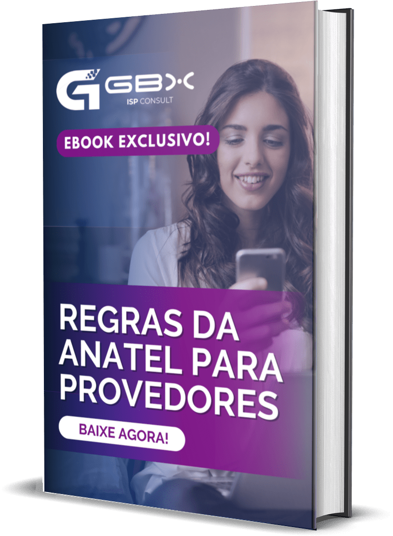 Regras da ANATEL para Provedores – E-book – GBX ISP CONSULT